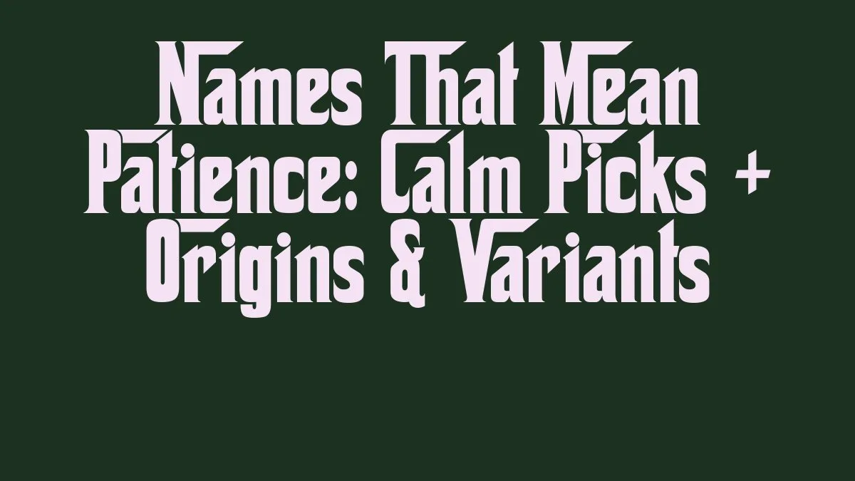 Exciting Names That Mean Patience Gallery